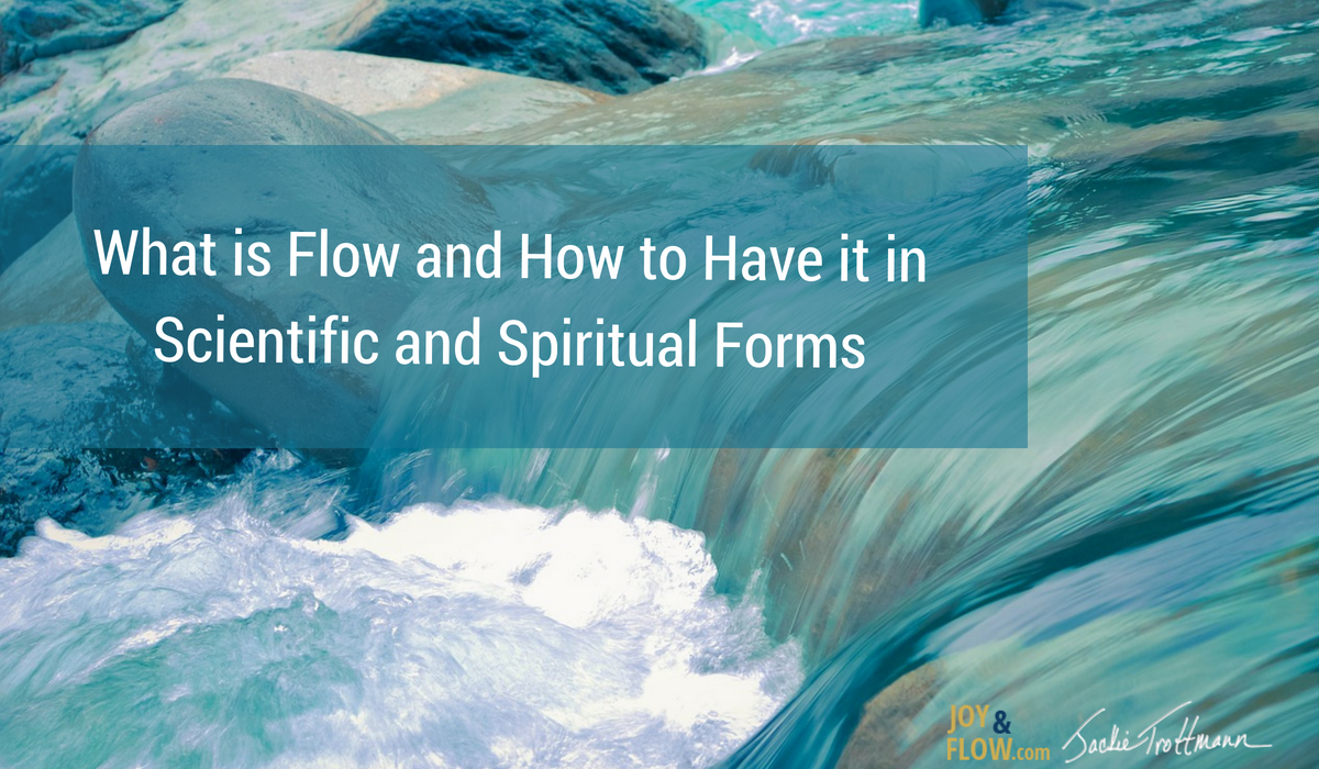 what-is-flow-and-how-to-have-it-in-scientific-and-spiritual-forms